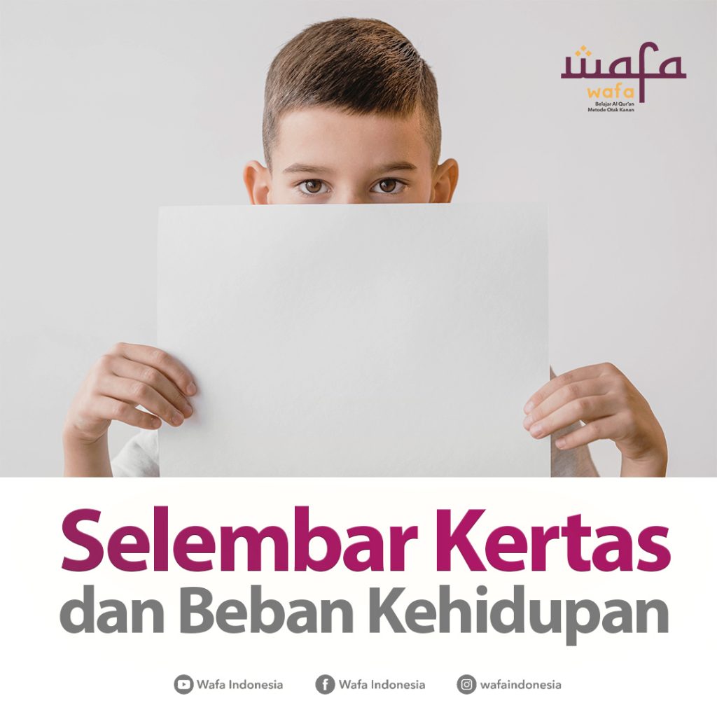 Selembar kertas dan Beban kehidupan – Wafa